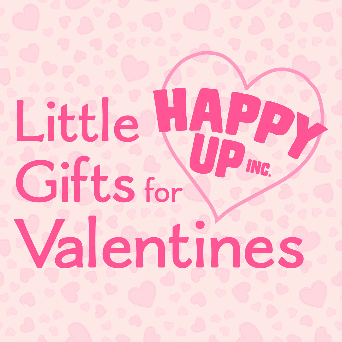 Little Things to Love: Valentine's Day Edition – Happy Up Inc Toys & Games