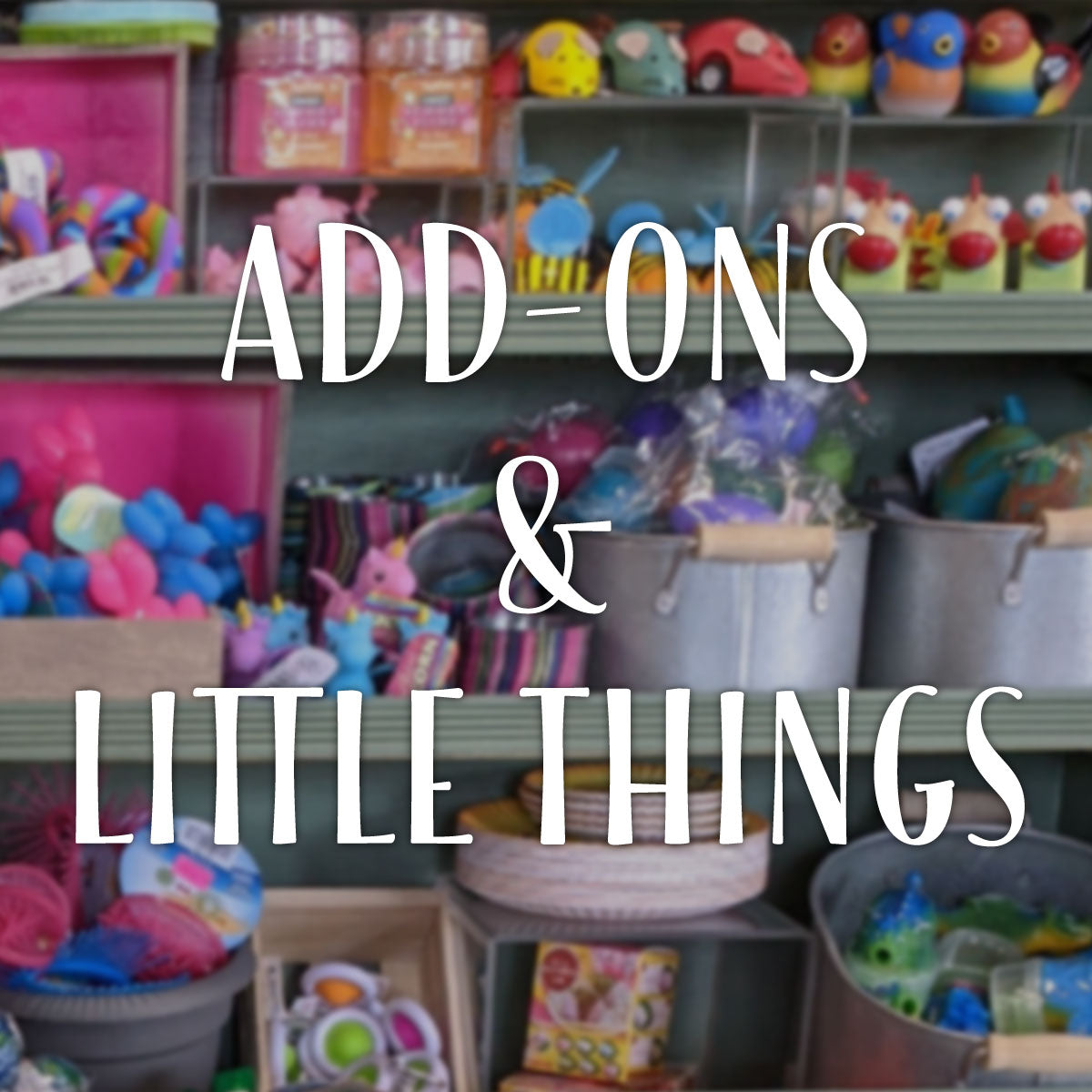 Add-Ons & Little Things – Happy Up Inc Toys & Games